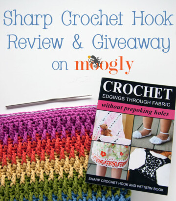 Sharp Crochet Hook Review & Giveaway! - moogly