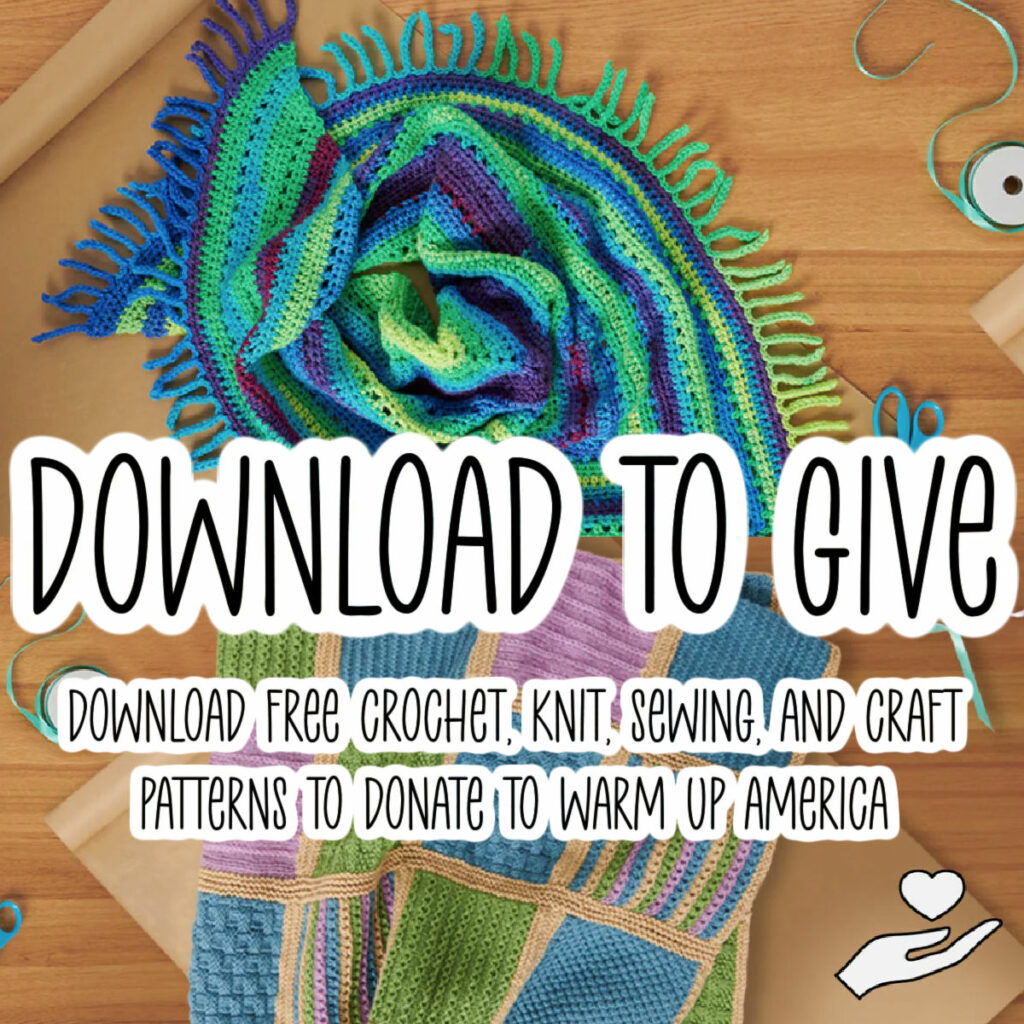 Download To Give: Download Free Patterns for Warm Up America!