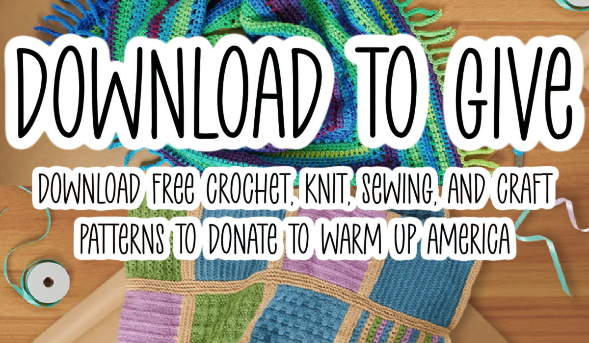 Download To Give: Download Free Patterns for Warm Up America!