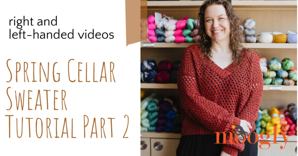 Spring Cellar Sweater - Part 2 Tutorial - moogly