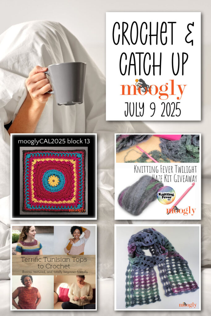 Crochet and Catch Up with Moogly - July 9, 2025 - moogly