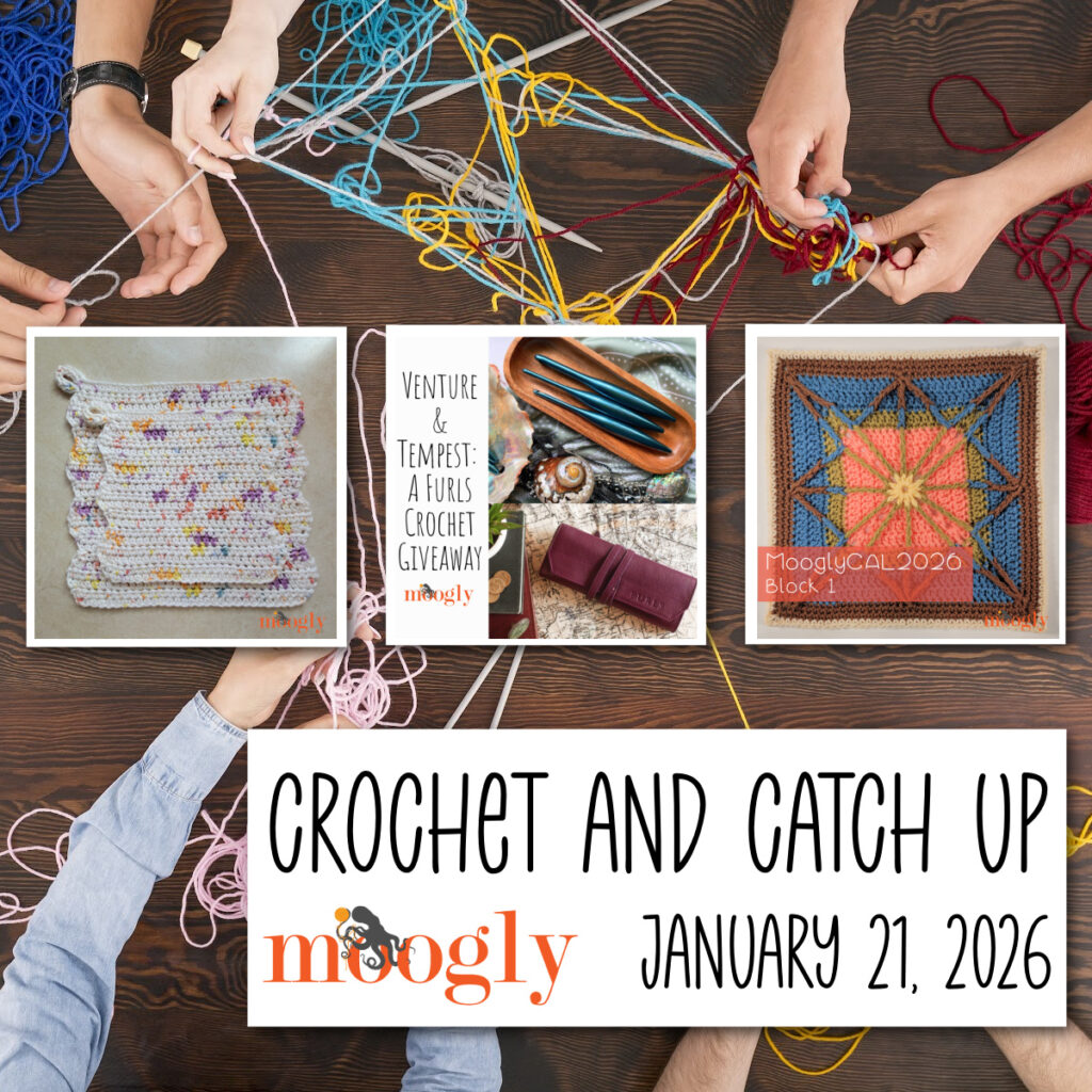 Crochet and Catch Up with Moogly - January 21, 2026 - moogly